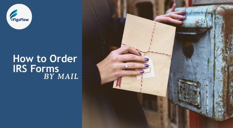 How to Order IRS Forms by Mail (2026 Guide) | FigsFlow