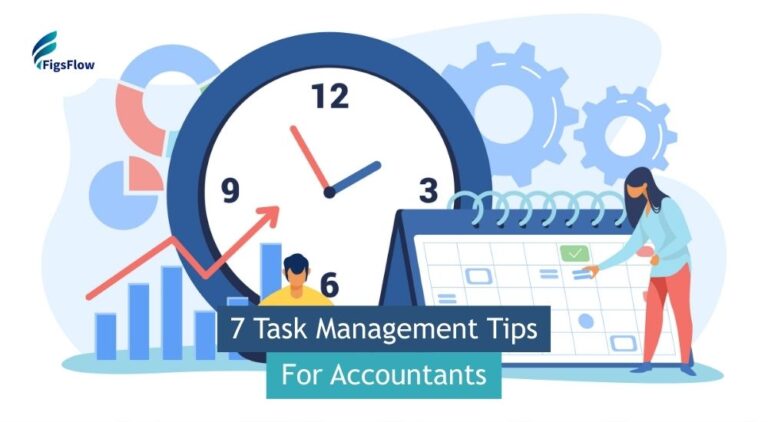 7 Important Task Management Tips for Accountants | FigsFlow